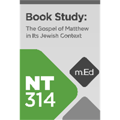 Activity - NT314 Book Study: The Gospel of Matthew in Its Jewish ...